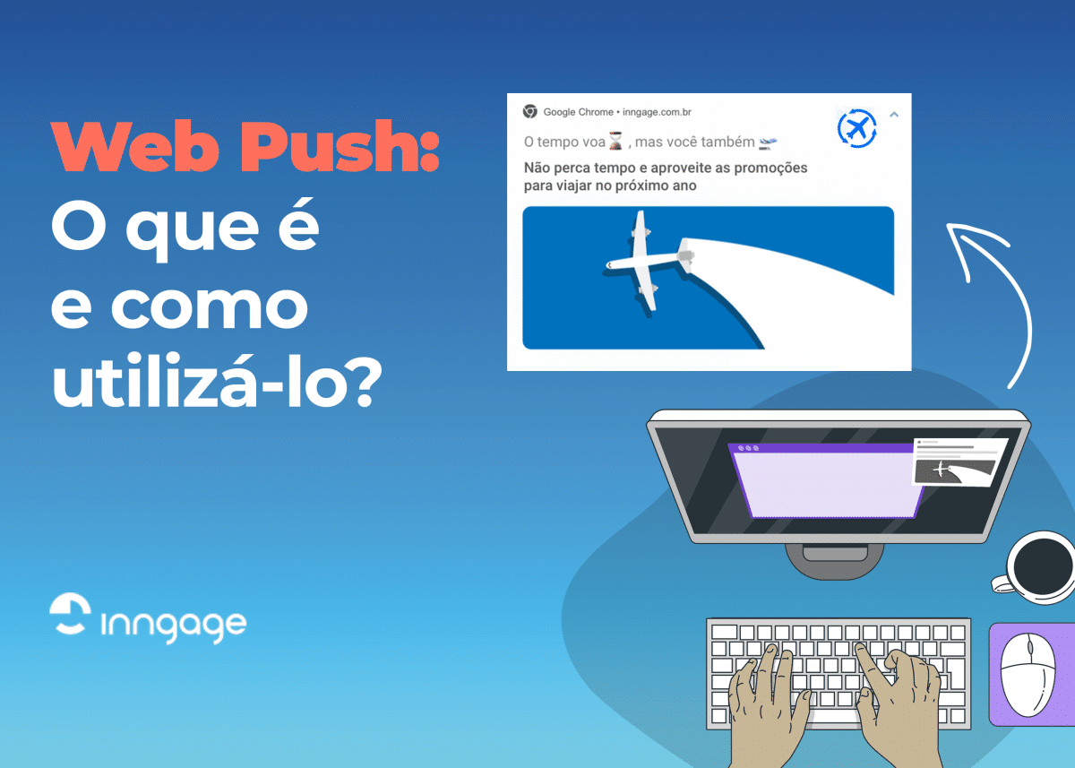 Web Push: O que é e como utilizá-lo na sua estratégia de vendas? • Inngage